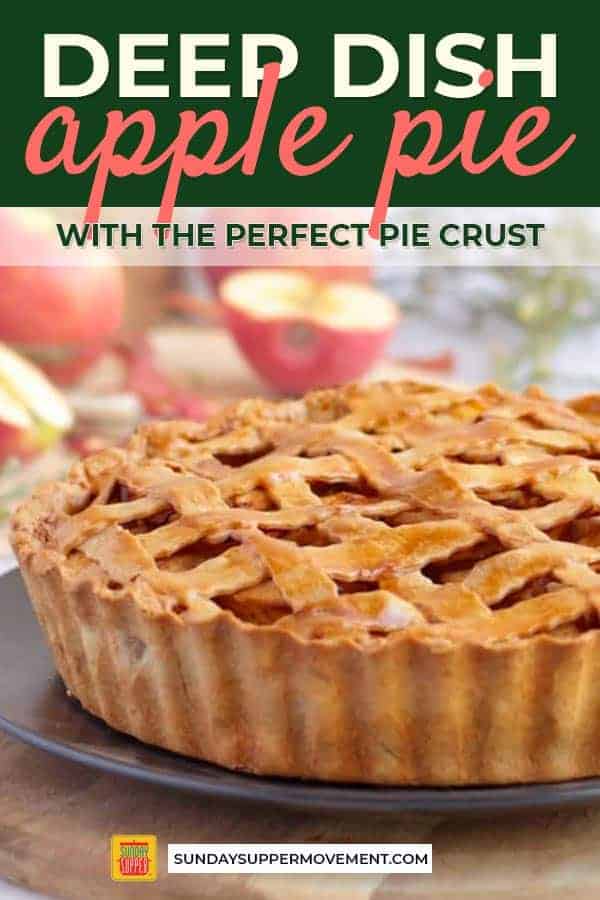 Best Deep Dish Apple Pie - Sunday Supper Movement