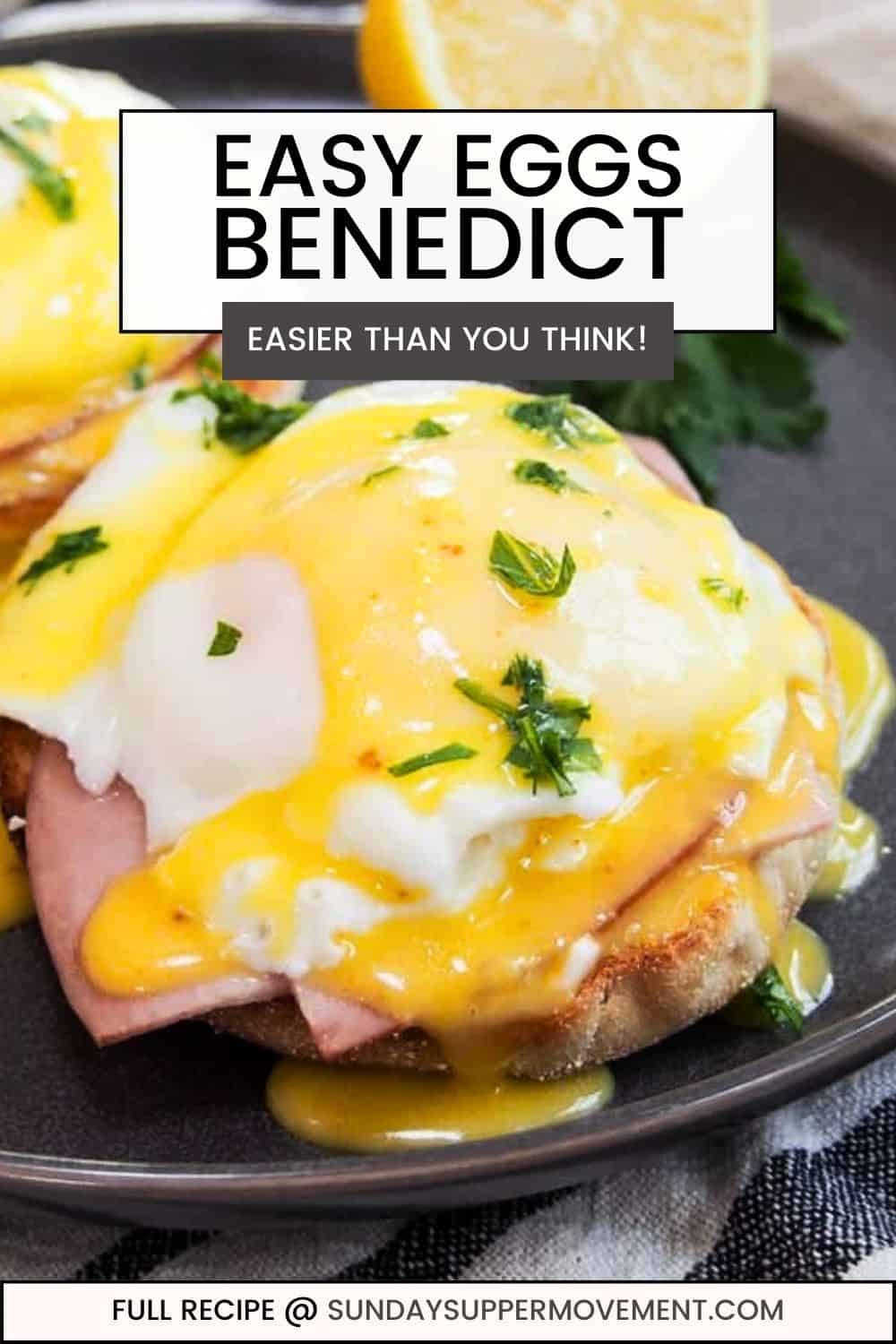 How to Make Eggs Benedict - Sunday Supper Movement